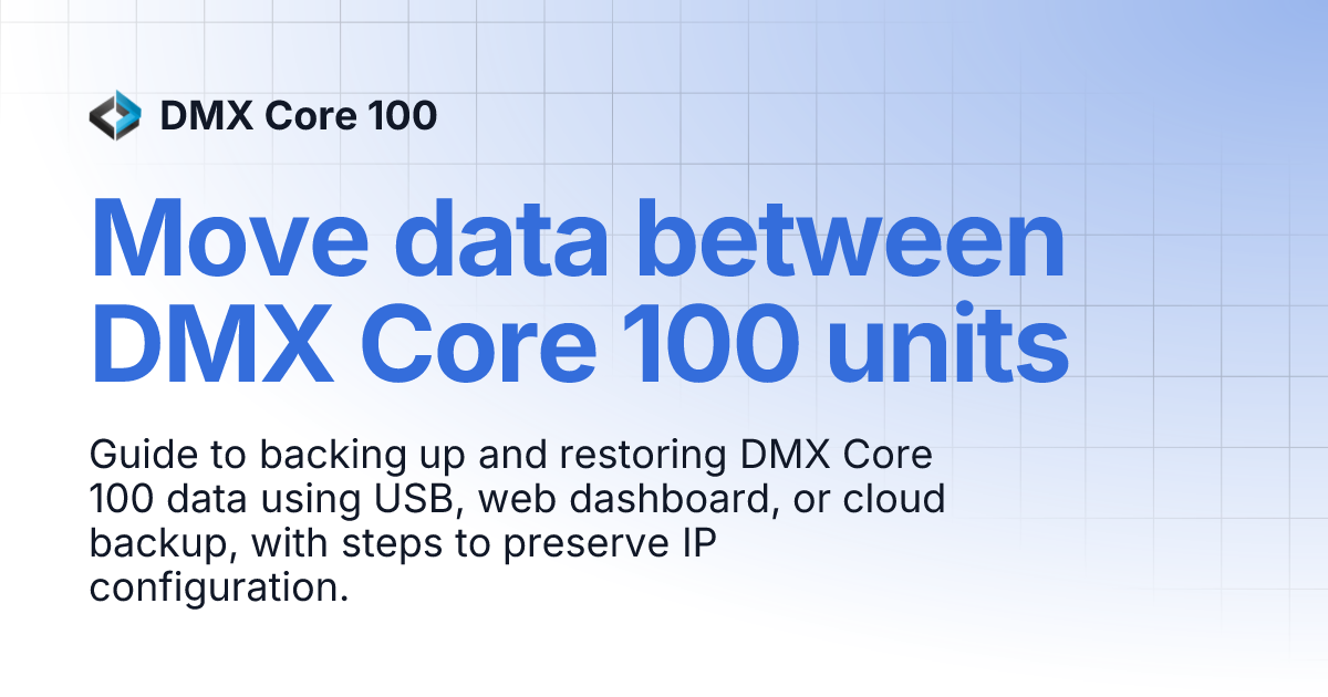 Move data between DMX Core 100 units | DMX Core 100