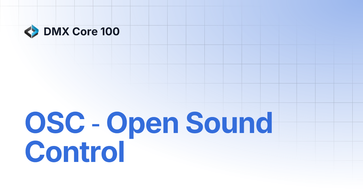 OSC ‐ Open Sound Control | DMX Core 100