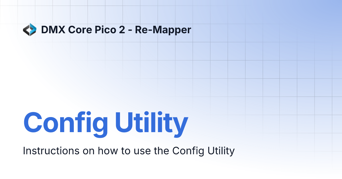 Config Utility | DMX Core Pico 2 - Re-Mapper